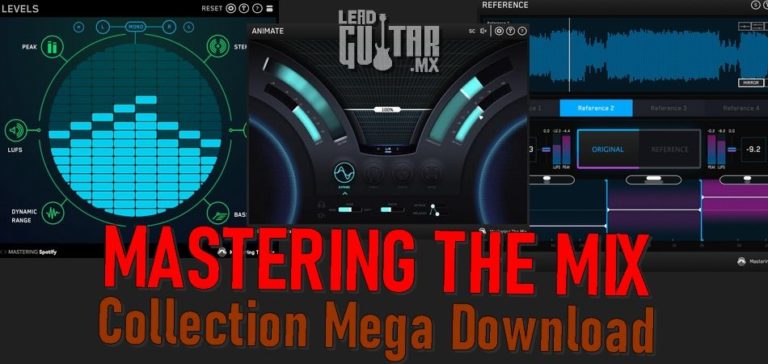 Mastering The Mix Collection 2025 MEGA Download » LeadGuitar.Mx